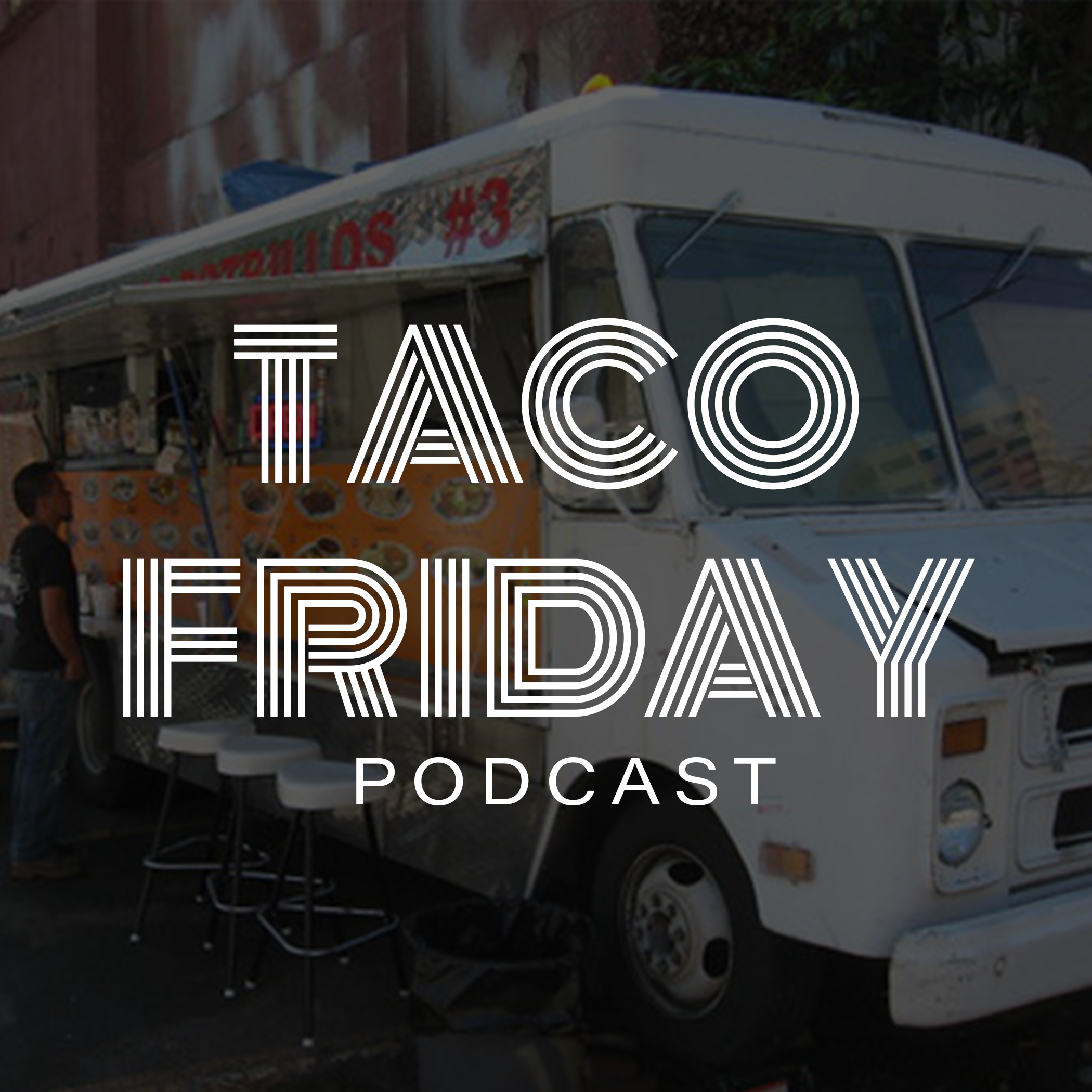 Taco Friday Podcast - Hosted by Jaydog and Eric - Listen Now!